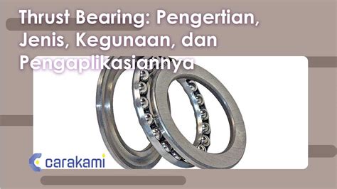 Thrust Bearing Pengertian Jenis Kegunaan Dan Pengaplikasiannya