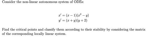Solved Consider The Non Linear Autonomous System Of Odes C 1z