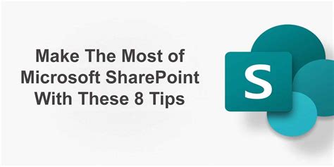 Make The Most Of Microsoft Sharepoint With These 8 Tips