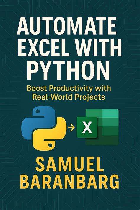 Download️ Free Pdf Automate Excel With Python Boost Productivity With Real World Projects 2025