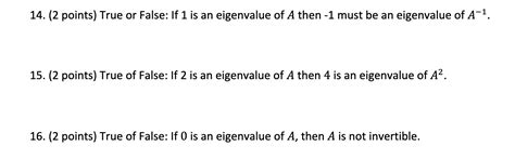 Solved 14 2 Points True Or False If 1 Is An Eigenvalue