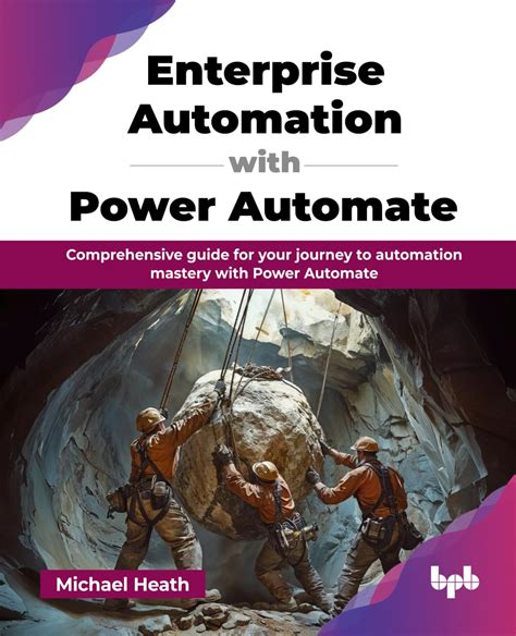 Enterprise Automation With Power Automate Comprehensive Guide For Your Journey To Automation