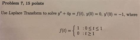 Solved Problem 7 15 Points Use Laplace Transform To Solve