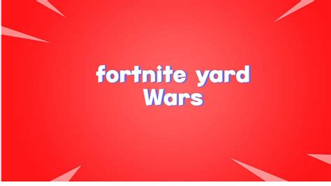Yard Wars 6245 7042 7053 By Idgetfriends Fortnite Creative Map Code Fortnite Gg