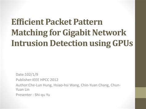 Ppt Efficient Packet Pattern Matching For Gigabit Network Intrusion Detection Using Gpus
