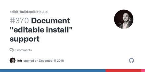 Document Editable Install Support Issue Scikit Build Scikit Build GitHub