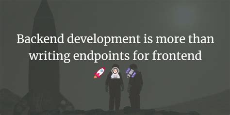 backend development is more than writing endpoints for frontend r devto