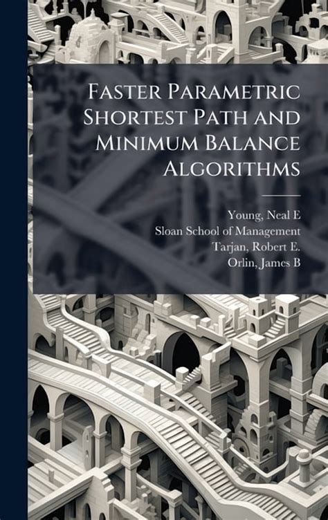 Faster Parametric Shortest Path And Minimum Balance Algorithms Hardcover
