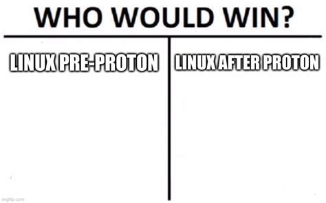 Pre Proton Linux Sucked R Linuxmemes