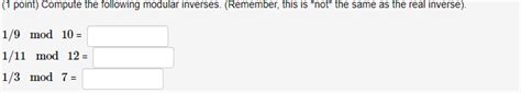 Solved 1 Point Compute The Following Modular Inverses