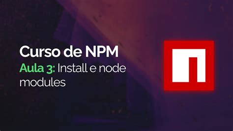 Curso De NPM Aula NPM Install E Node Modules YouTube