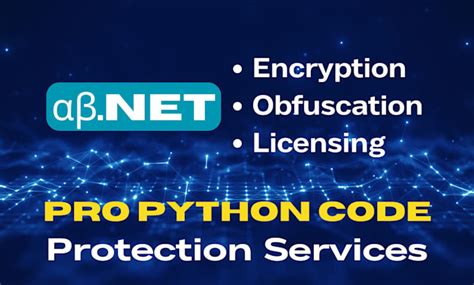 Protect Your Python Code With Encryption And Obfuscation For Secure Sharing By Ypycc Fiverr
