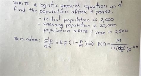 Solved Write A Logistic Growth Equation An Find The