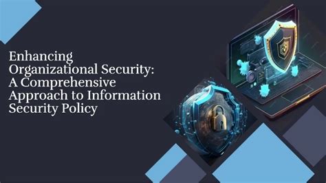 PPT Enhancing Organizational Security A Comprehensive Approach To Information Security Policy