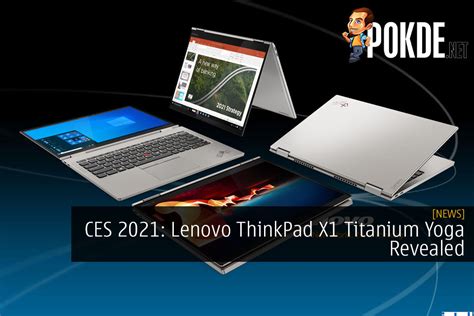 Ces Lenovo Thinkpad X Titanium Yoga Revealed Thinnest Thinkpad Ever Pokde Net