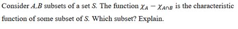 Solved Consider Ab Subsets Of A Set S The Function Xa