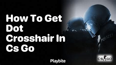 How To Get Dot Crosshair In CS GO Playbite