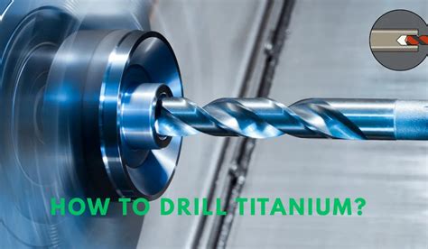 How To Drill Titanium？from Drilling Design To Parameter Tuning