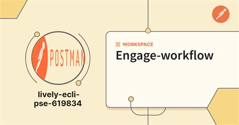 Engage Workflow Postman Api Network