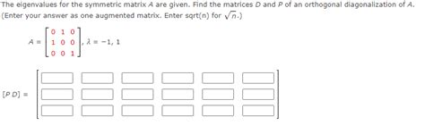 Solved The Eigenvalues For The Symmetric Matrix A Are Given