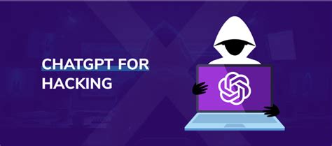 ChatGPT For Hacking Jailbreak Ethical Restrictions