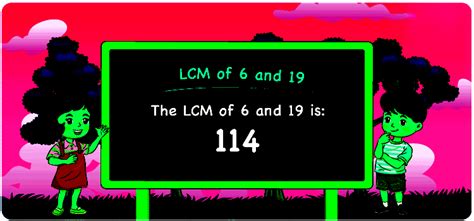 Lcm Of 6 And 19 Calculation And Solved Examples