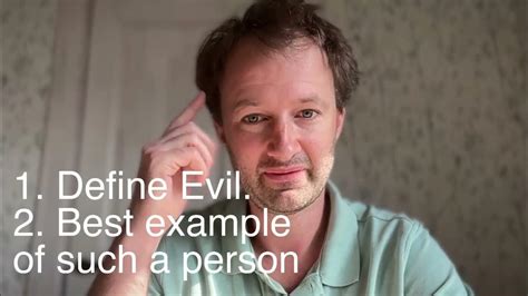 A Subscriber Challenge ~ I Bet You Are Unable To Define Evil And Find An Example Of It Youtube