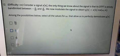 solved 12 difficulty consider a signal x[n] the only