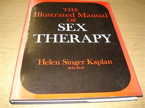 Illustrated Manual Of Sex Therapy Helen Singer Kaplan 9780285622050 AbeBooks
