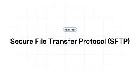 secure file transfer protocol sftp help center