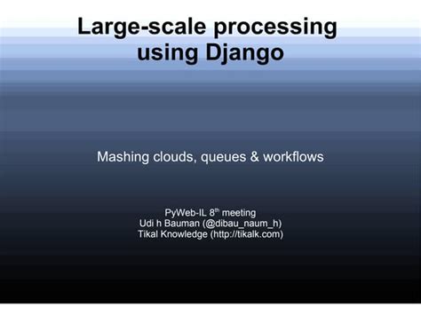Large Scale Processing With Django Odp Computing Technology