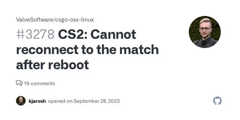 CS Cannot Reconnect To The Match After Reboot Issue ValveSoftware Csgo Osx Linux