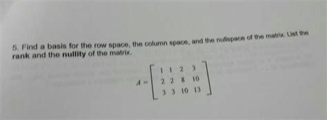 solved 5 find a basis for the row space the column space