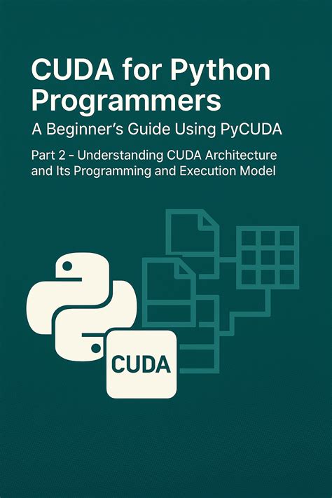 Cuda For Python Programmers A Beginners Guide Using Pycuda Part 2