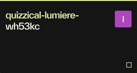 Quizzical Lumiere Wh53kc Codesandbox