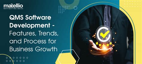 Qms Software Development Features Trends And Process For Business Growth Matellio Inc