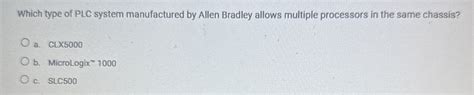 Solved Which Type Of Plc System Manufactured By Allen