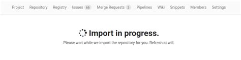 project stuck with import in progress how to use gitlab gitlab forum