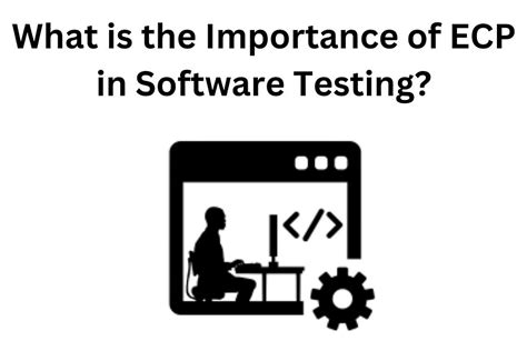 What Is The Importance Of Ecp In Software Testing