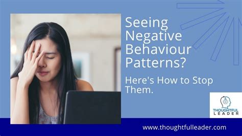 Seeing Negative Behaviour Patterns Heres How To Stop Them Thoughtful Leader