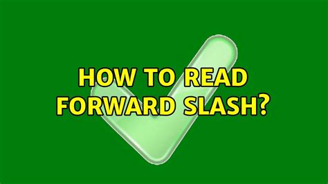 How To Read Forward Slash Youtube