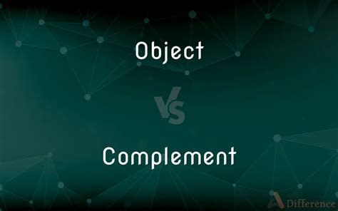 object vs complement — what s the difference