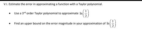 Solved V I Estimate The Error In Approximating A Function