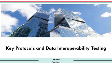Key Protocols And Data Interoperability Testing Ppt Example At