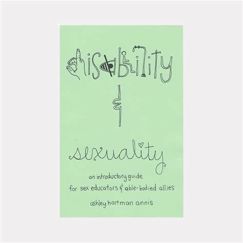 Disability And Sexuality Introductory Guide For Sex Ed Zine Riley Grae