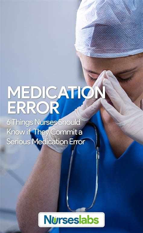 Medication Errors 6 Things Nurses Should Know When They Committed A Serious Mistake Artofit