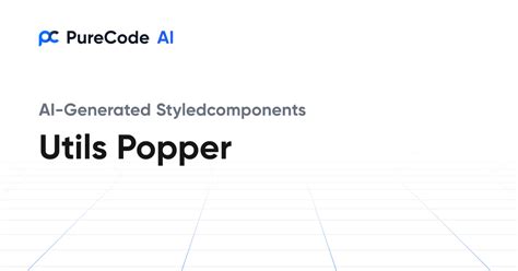 Quickly Create Styledcomponents Utils Popper With Ai