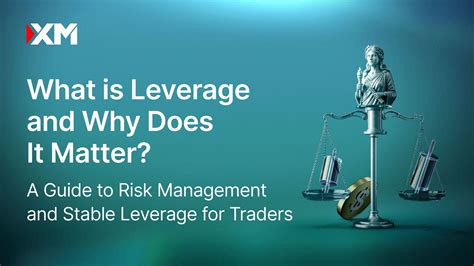 What Is Leverage And Why Does It Matter A Guide To Risk Management And