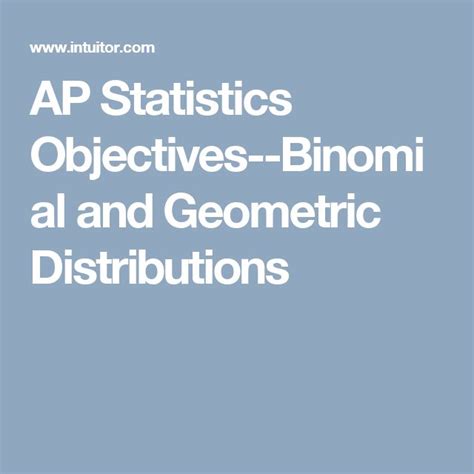 AP Statistics Objectives Binomial And Geometric Distributions Ap Statistics Statistics