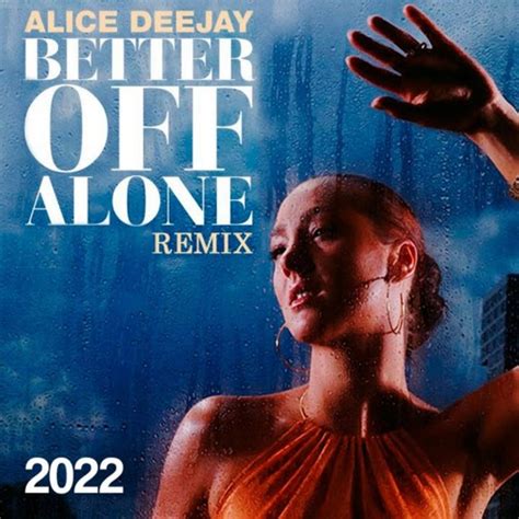 Alice Deejay Better Off Alone